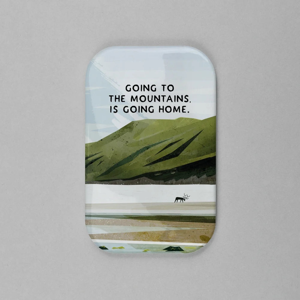 Going Home To The Mountains Magnet by Hole In My Pocket | Curiouser