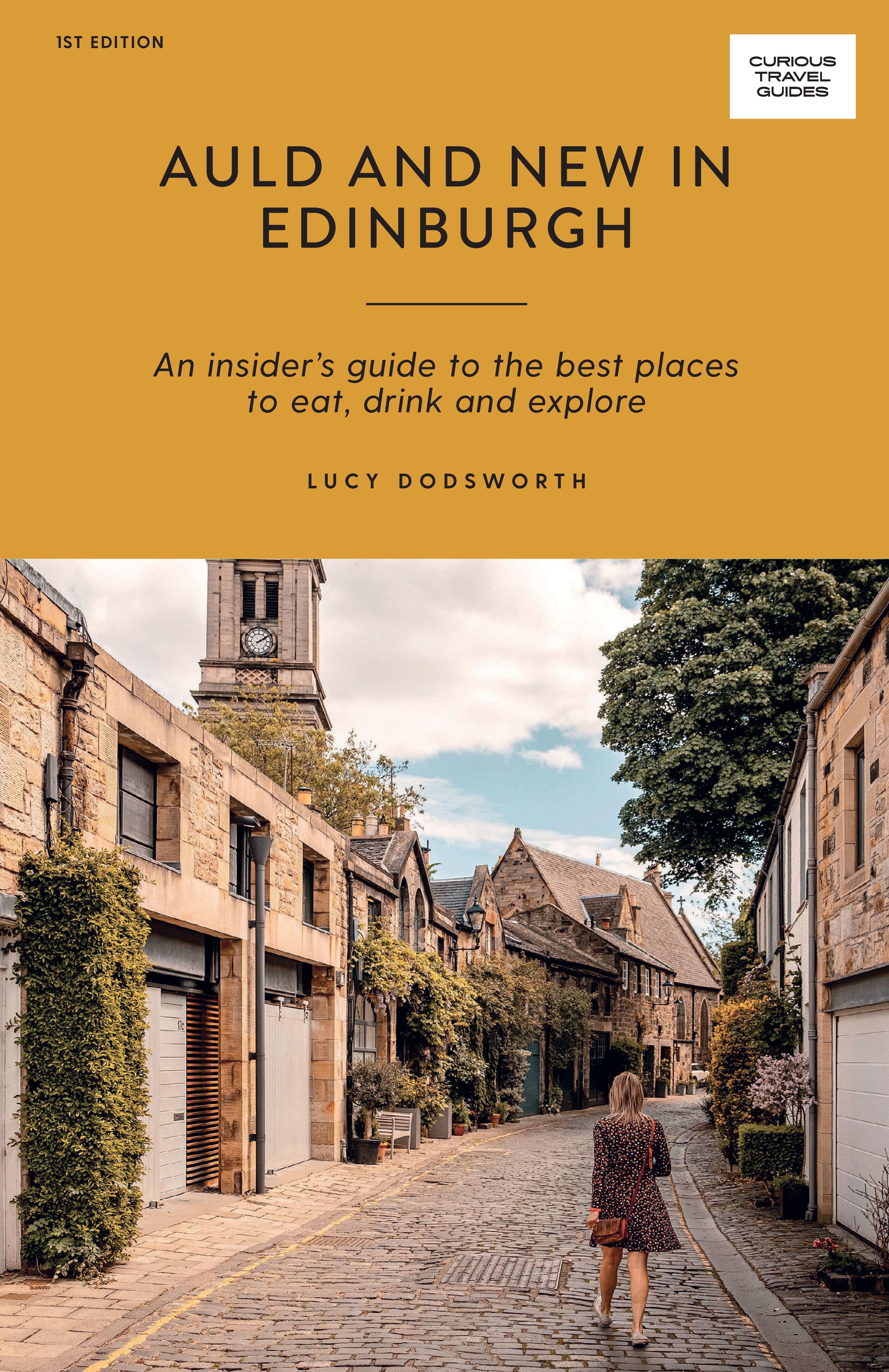 Auld & New In Edinburgh : An Insider's Guide by Lucy Dodsworth | Curiouser